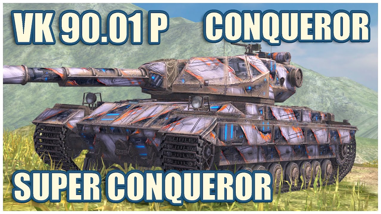 VK 90.01 (P), Conqueror & Super Conqueror • WoT Blitz Gameplay - YouTube