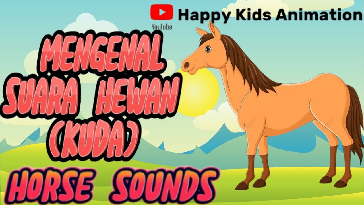 Mengenal Suara Hewan (Kuda) | Horse Sounds - YouTube