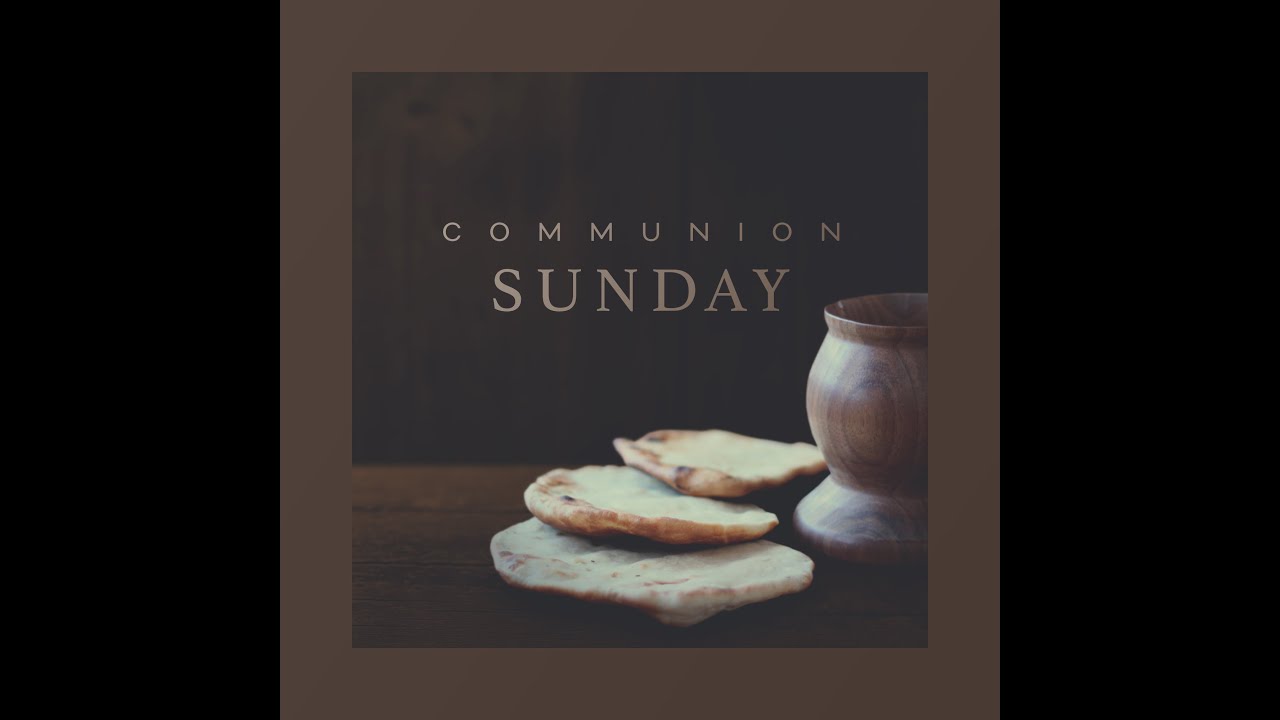 Communion Sunday June 7, 2020 - YouTube