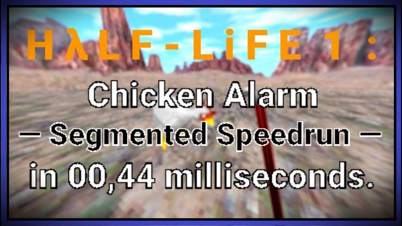 Half-Life: Chicken Alarm Segmented Speedrun in 00,44 milliseconds. - YouTube