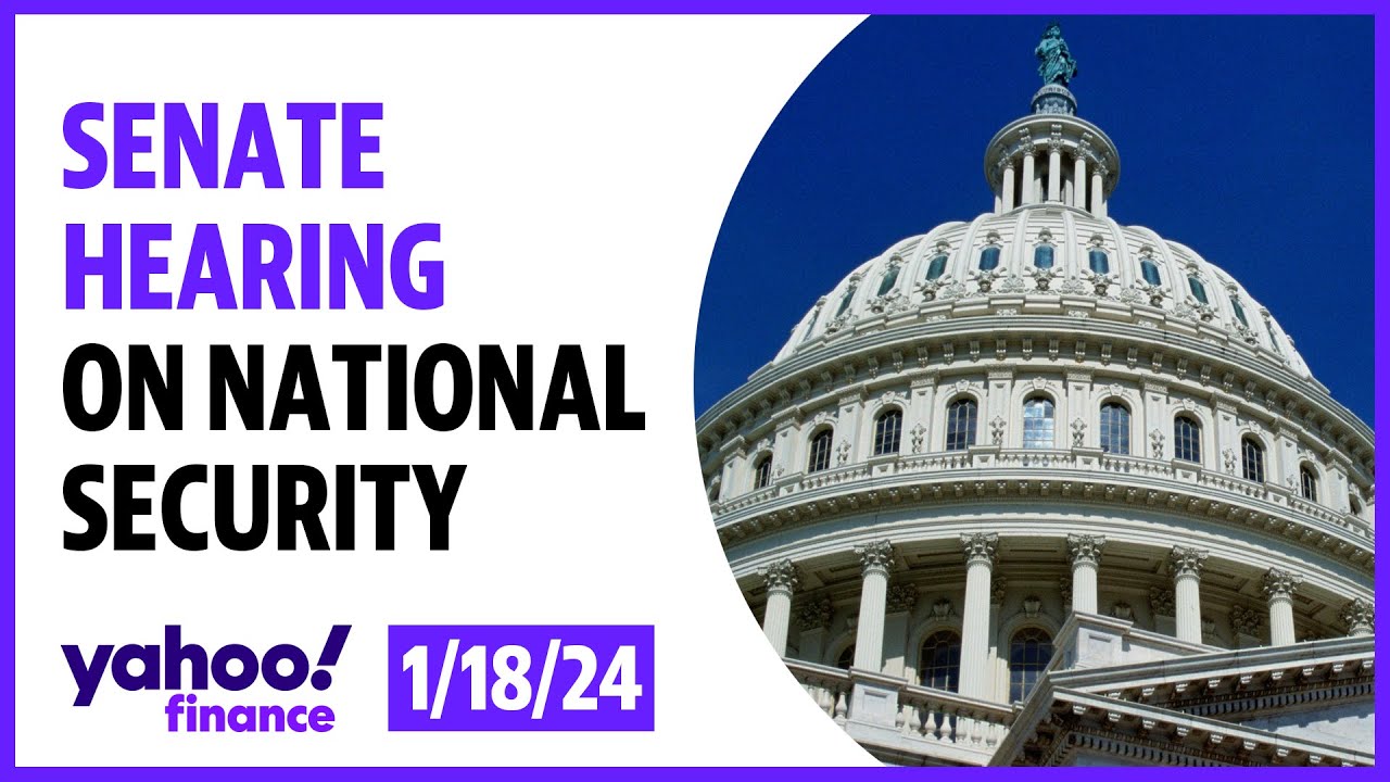 Senate hearing to examine national security challenges, China, and ...
