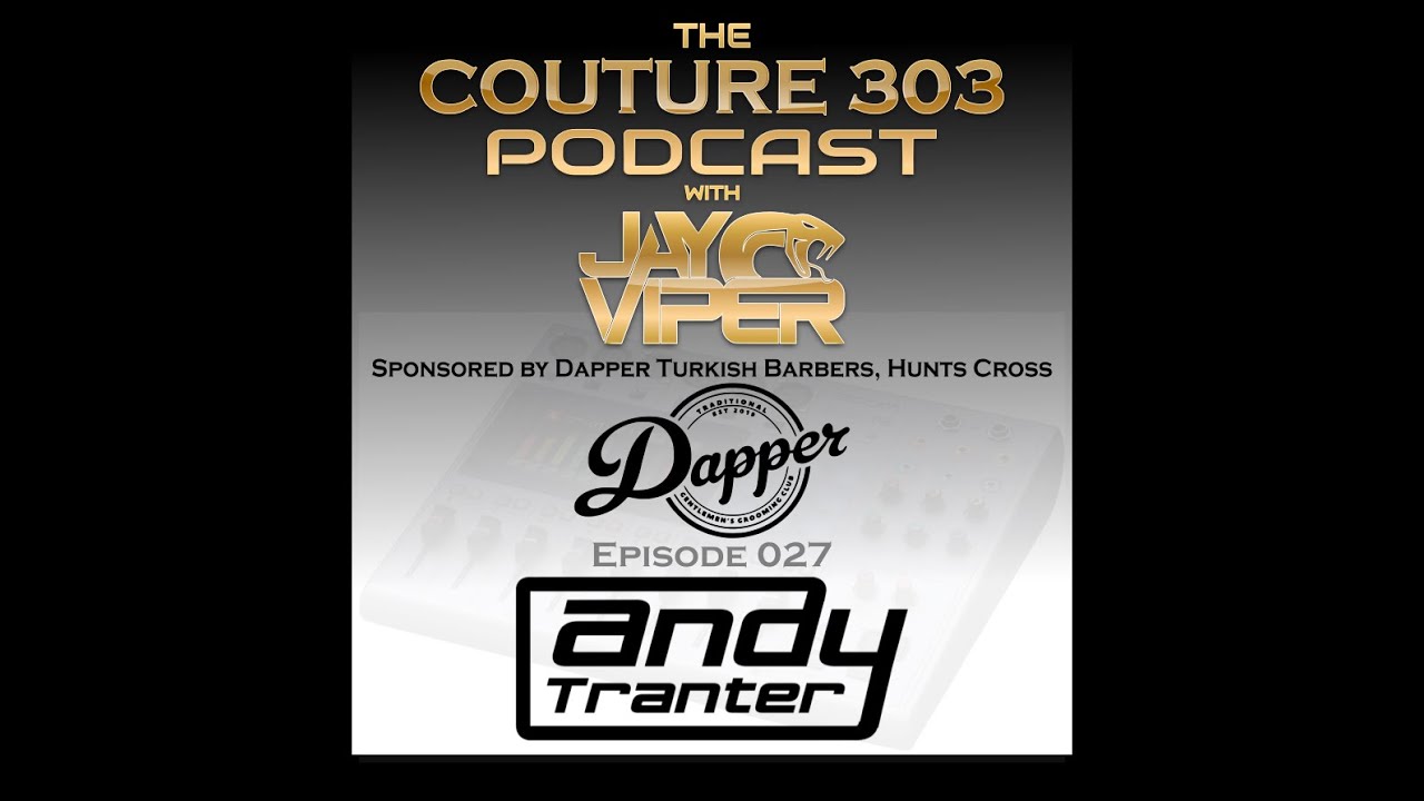 The Couture 303 Podcast Ep 027 Andy Tranter, Remeniss bar Liverpool ...