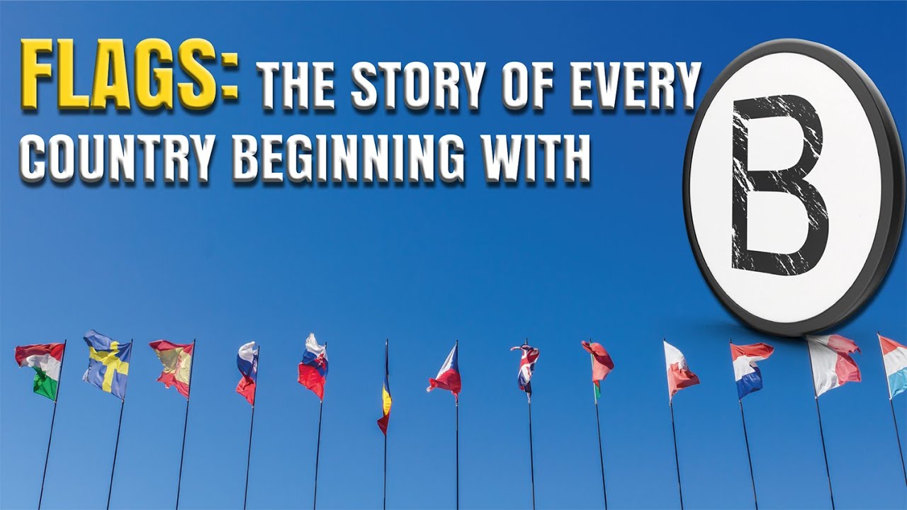 Flag history for every country beginning with: B - YouTube
