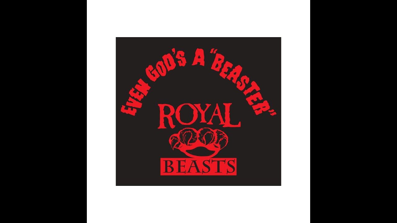 Royal Beasts | Even God's A Beaster - YouTube