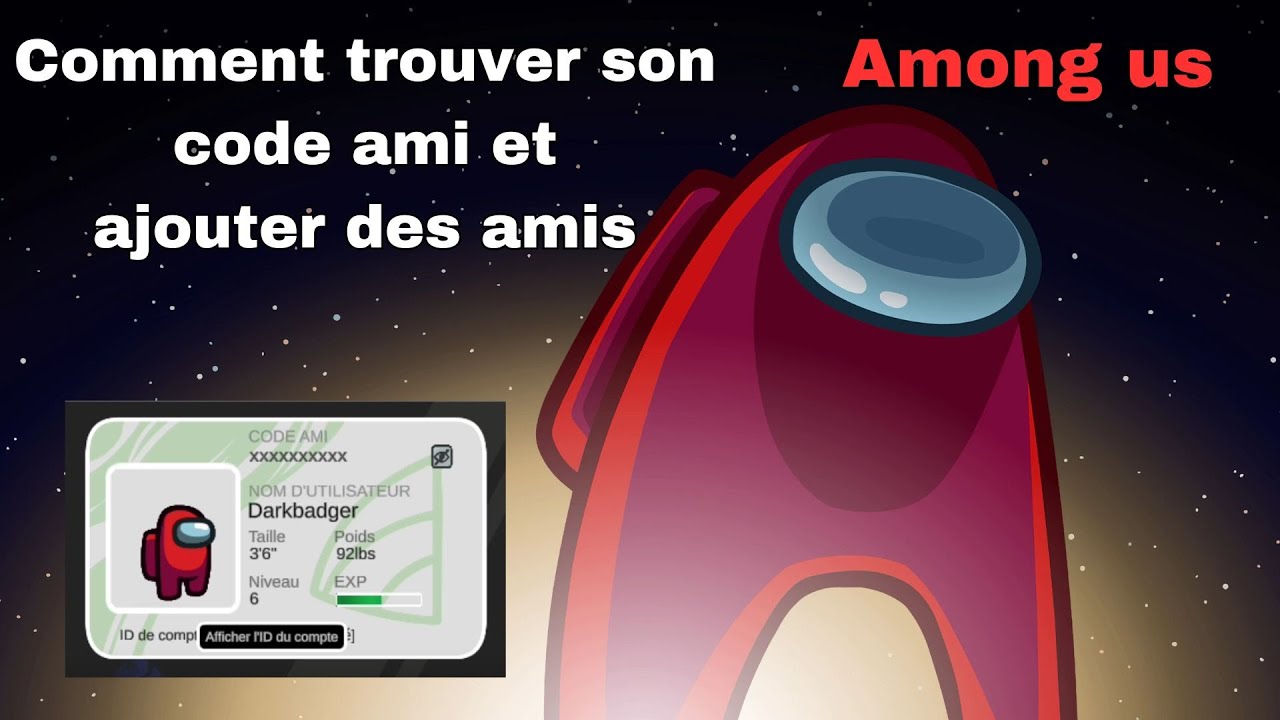 TUTO Comment trouver son code ami et ajouter des amis sur Among Us ...