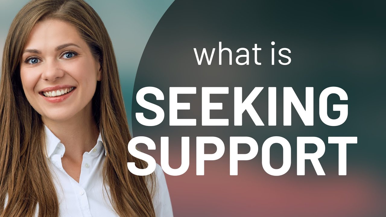 Understanding "Seeking Support": A Guide for English Learners - YouTube