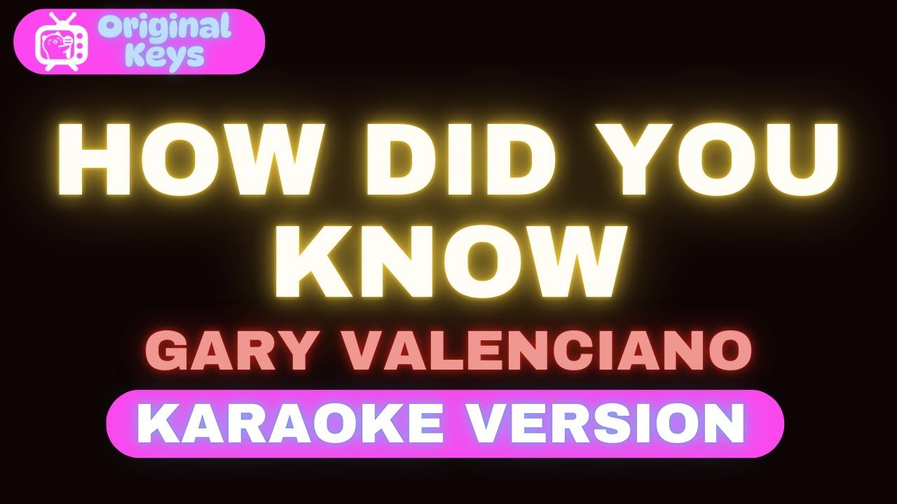 How Did You Know – Gary Valenciano (Karaoke Version) - YouTube
