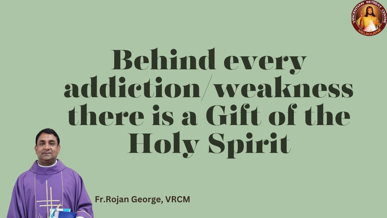 Behind every addiction/weakness there is a Gift of the Holy Spirit / Fr ...