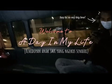 A Day In My Life: Keseharian anak smk yang ngekos sendiri pt.1
