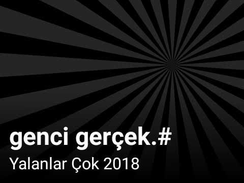 Gence Gence Yalanlar Çok 2018