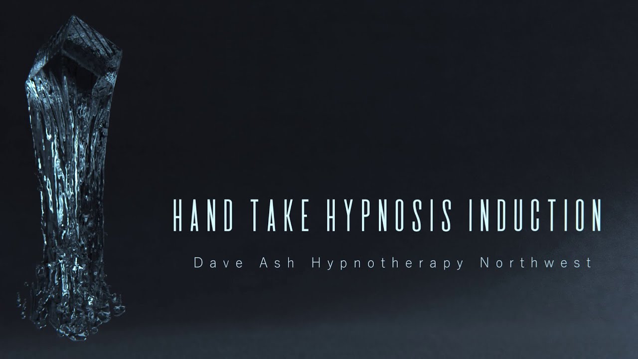 Hand Take Hypnosis Induction, plus Fractionation & Deepeners - YouTube