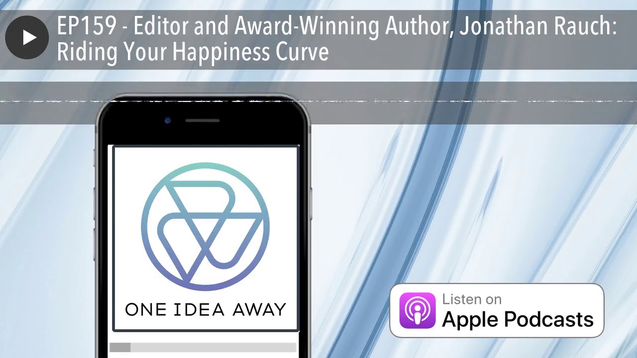 EP159 - Editor and Award-Winning Author, Jonathan Rauch: Riding Your ...