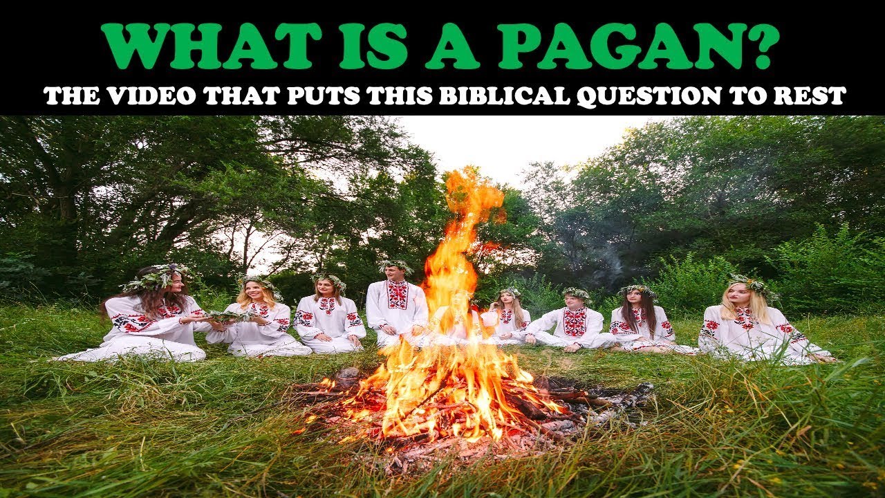WHAT IS A PAGAN? THE VIDEO THAT PUTS THIS BIBLICAL QUESTION TO REST ...
