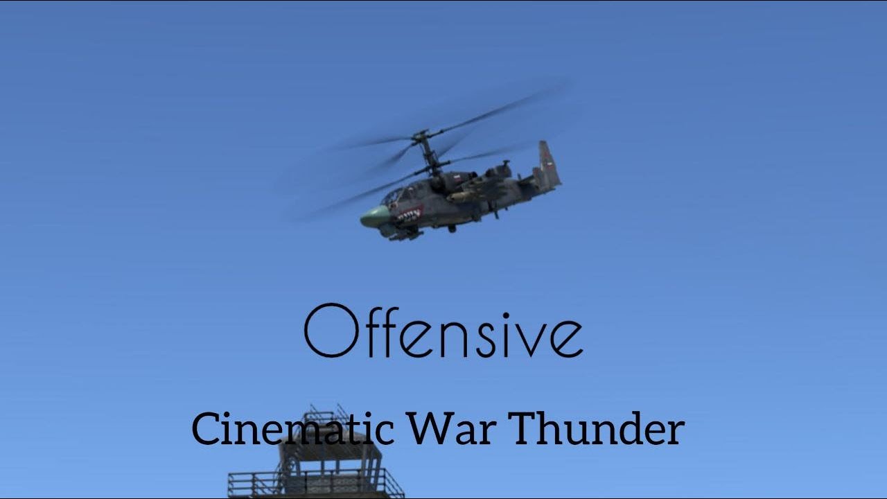 Offensive | CINEMATIC War Thunder - YouTube