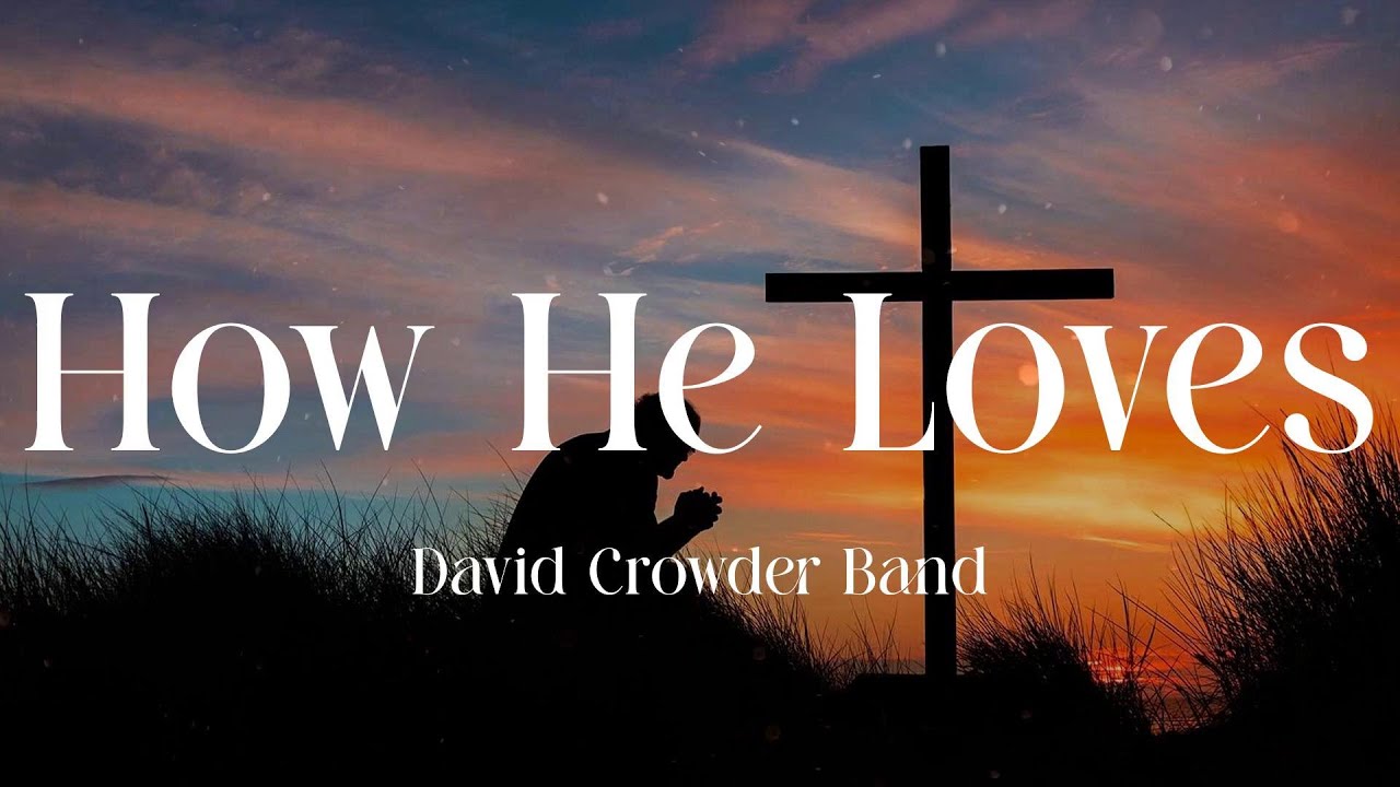 David Crowder Band - How He Loves (Lyric Video) - YouTube