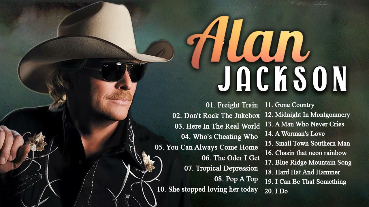 Alan Jackson Greatest Hits Best Songs Of Alan Jackson Alan Jackson ...