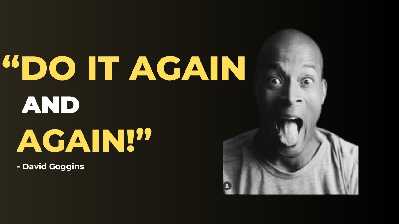 Do It Again And Again - David Goggins Motivational Speech - YouTube