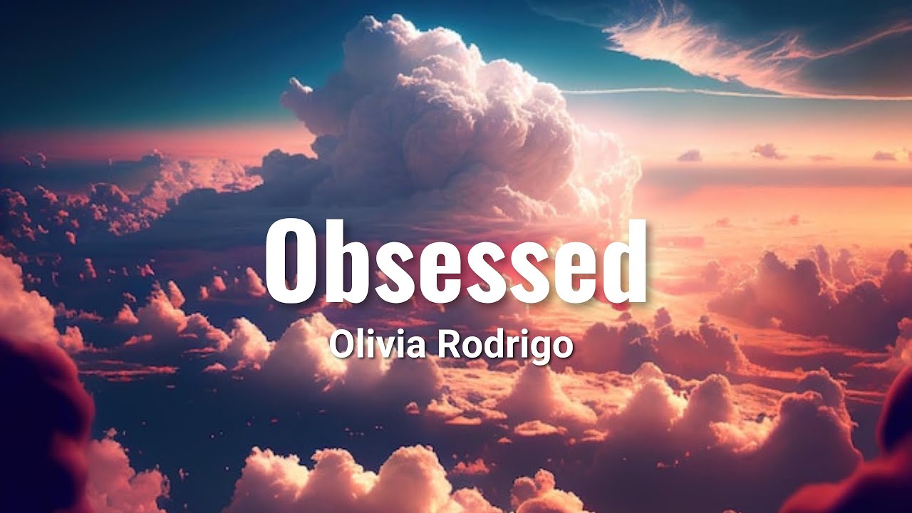 Obsessed. Olivia Rodrigo. Anabelando Lyrics. - YouTube
