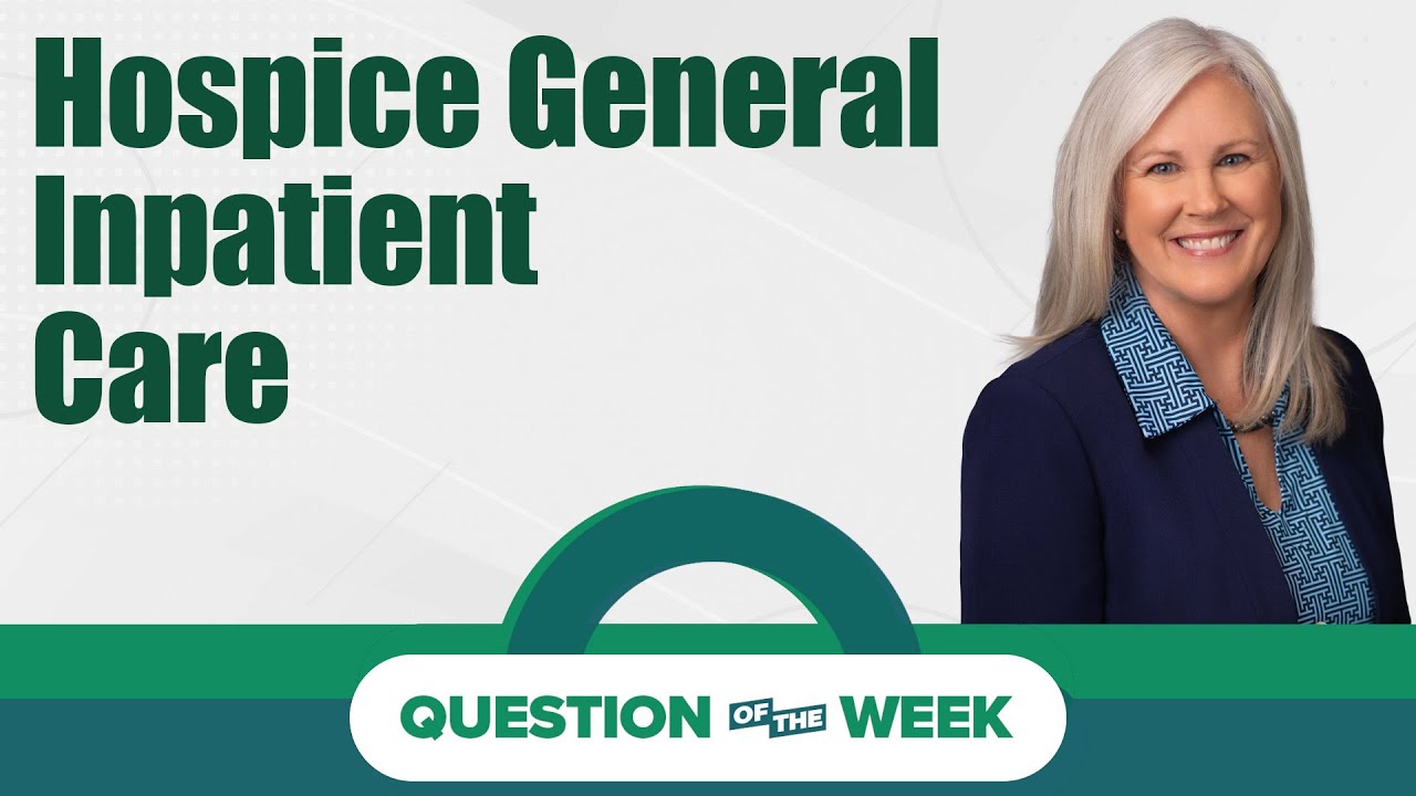 Question of the Week - Hospice General Inpatient Care - YouTube