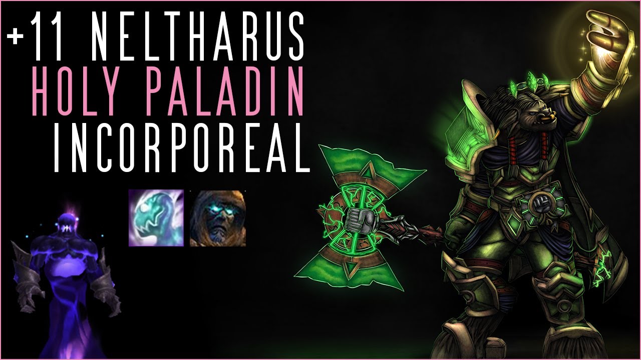 Holy Paladin +11 Neltharus - Tyrannical, Incorporeal - YouTube
