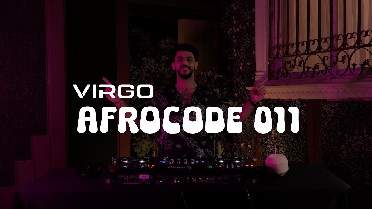 VIRGO (SA) - Presents AFROCODE 011 Live @ Riyadh, Saudi Arabia | Afro ...