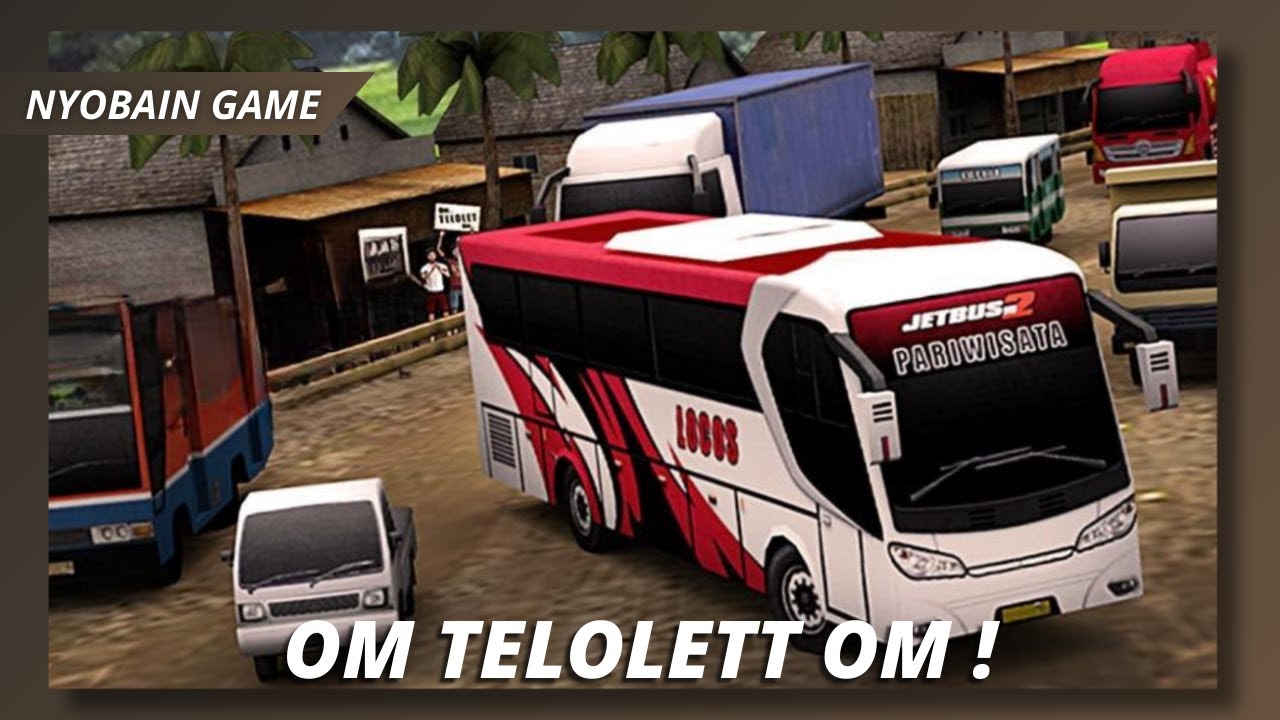 Game Simulasi Bus Basuri, Om Telolet Om! - Nyobain Game Bus The Game ...