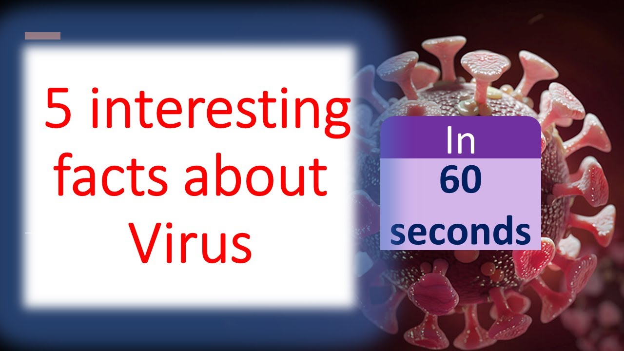 5 facts about Virus (in less than 60 Seconds) - Part - 1 - YouTube