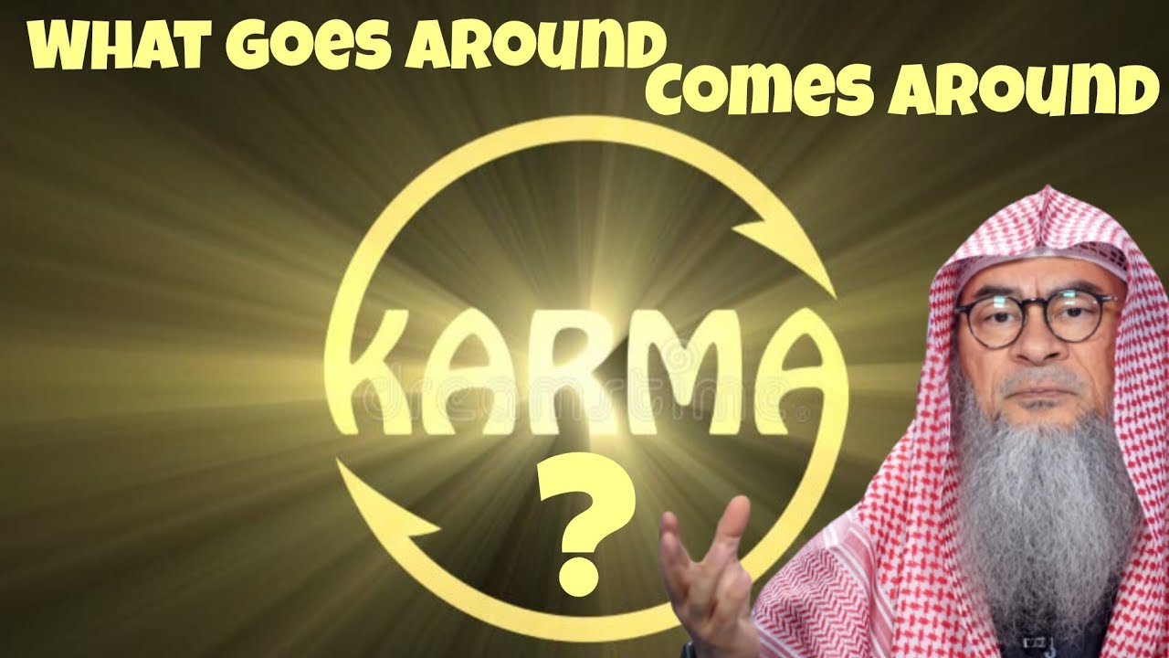 What goes around comes around Concept of Karma in Islam #Assim # ...