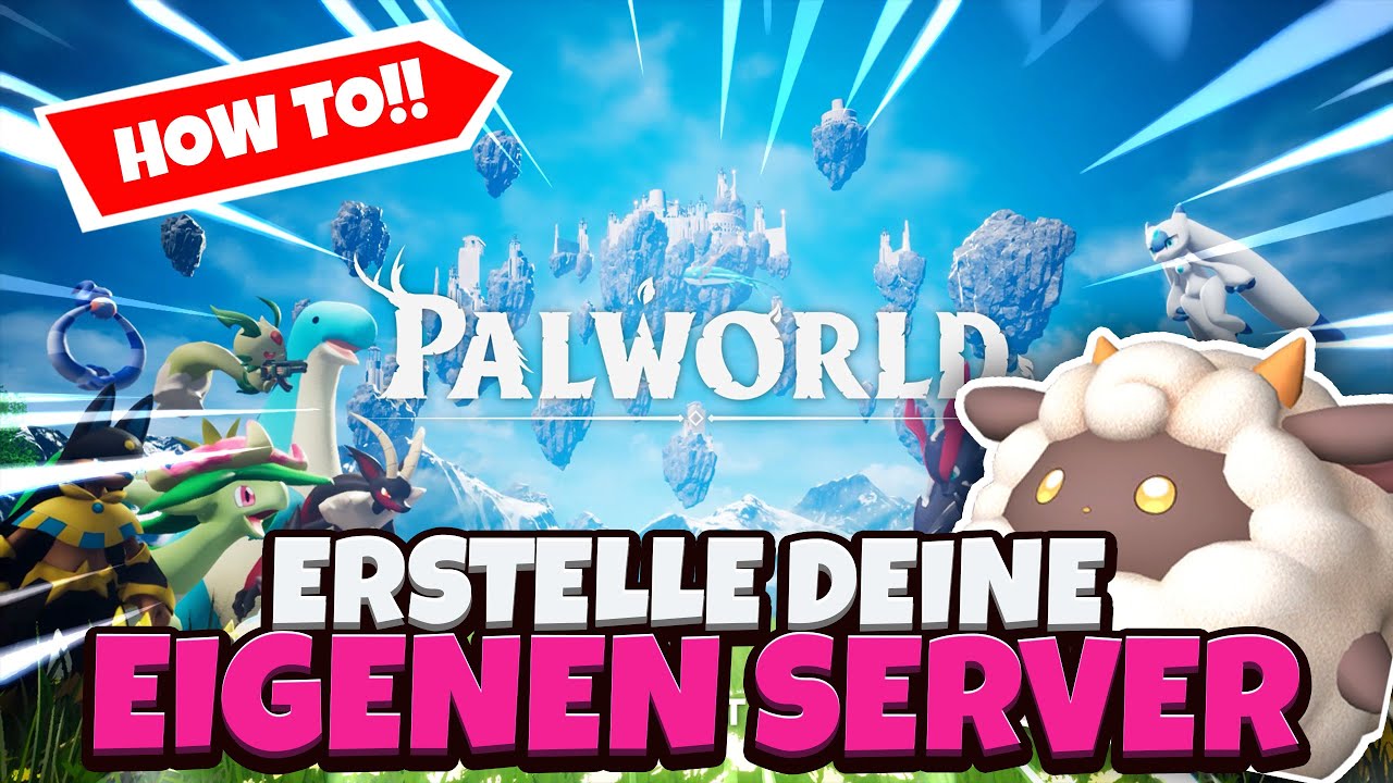 Palworld Server erstellen deutsch: Erfahre, wie du dein eigenes Gaming ...