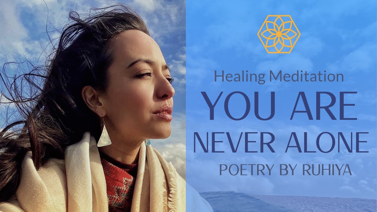 Healing Poem "You Are Never Alone", poetry by Ruhiya, music by Stoyan ...