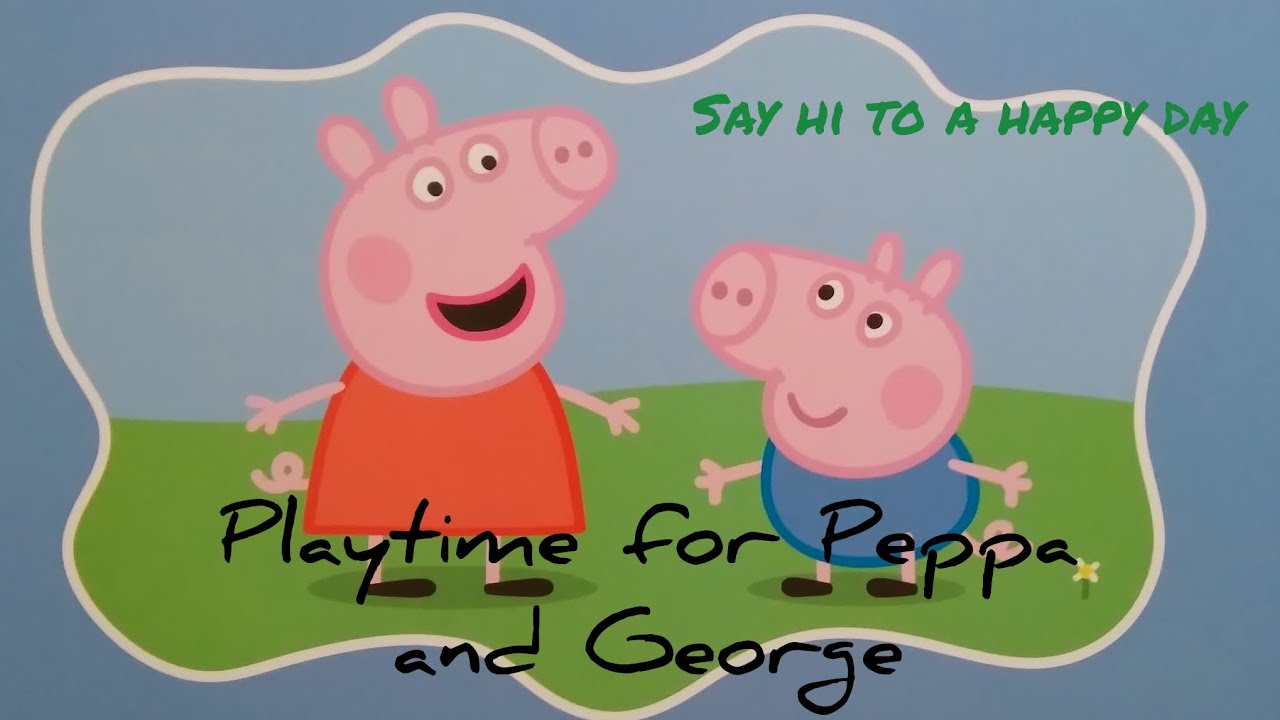 Storytelling | Playtime for Peppa and George | Peppa Pig - YouTube