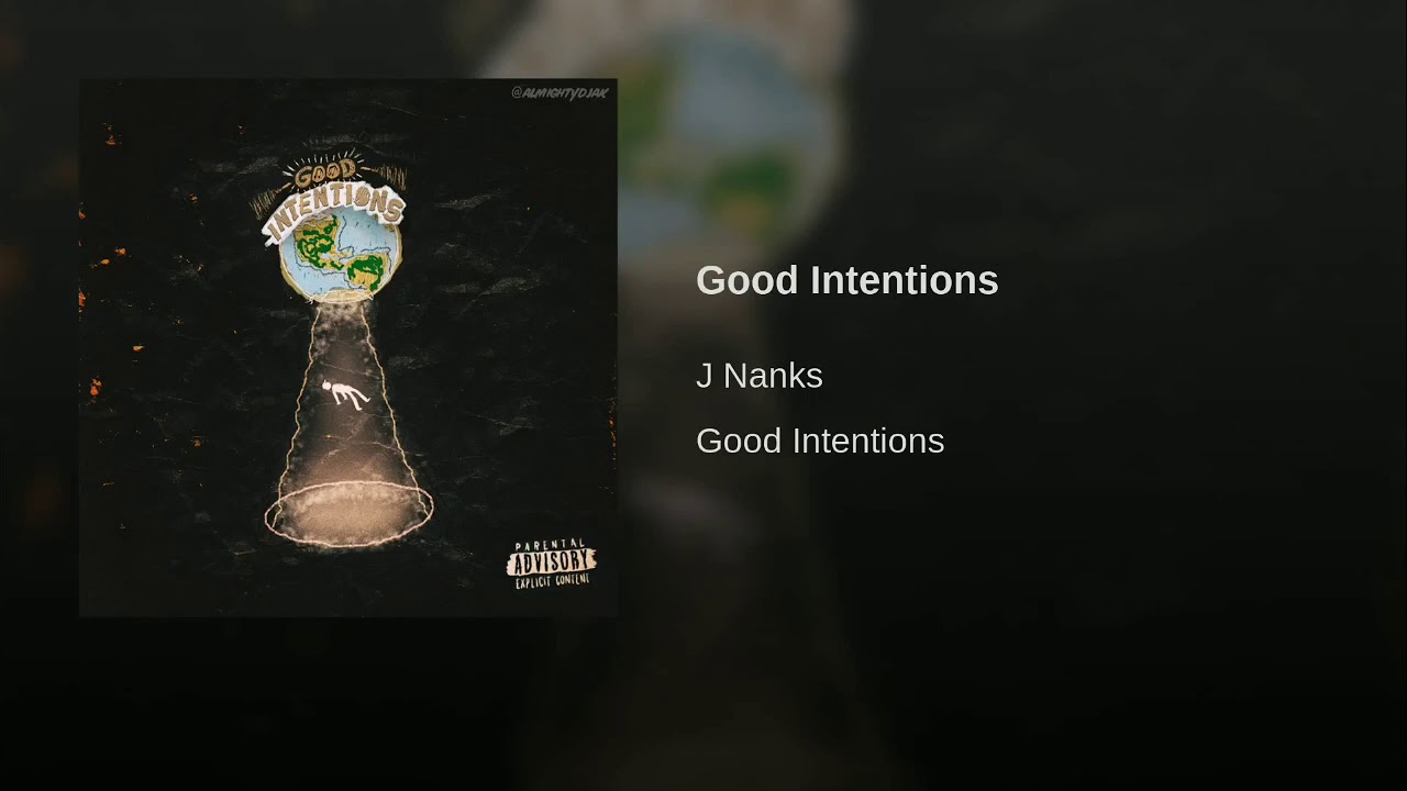 J Nanks- Good Intentions. - YouTube