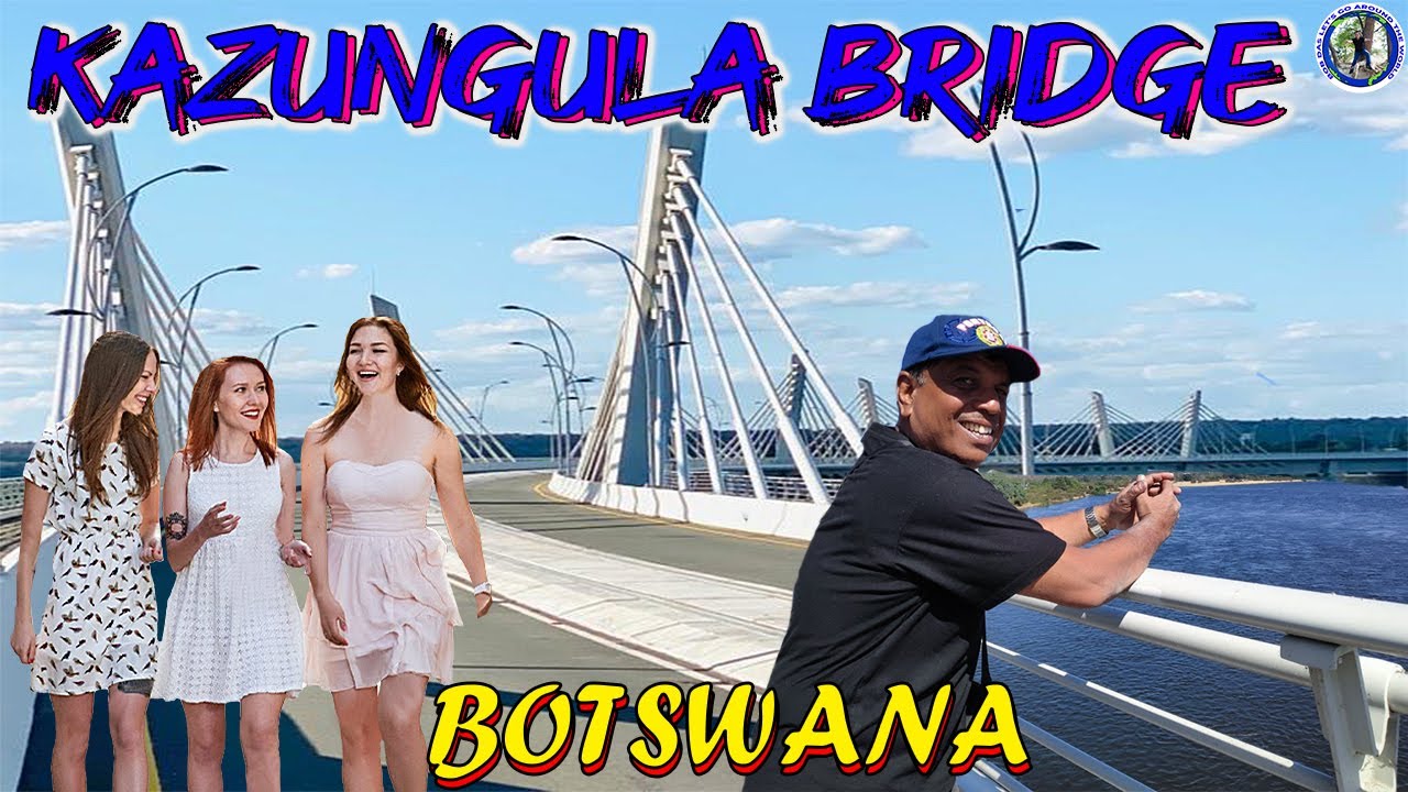 Botswana Kazungula Bridge|4 African countries Zambia|Botswana|Zimbabwe ...