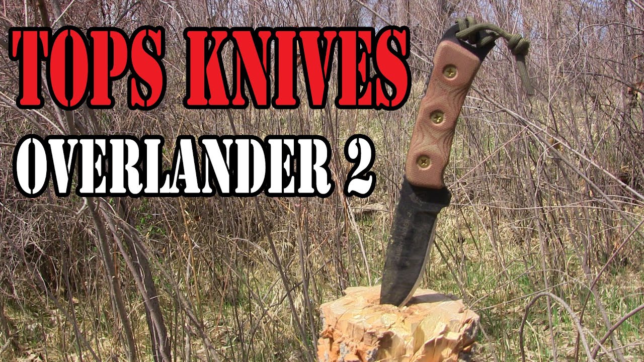 TOPS Knives Overlander 2 Review - YouTube