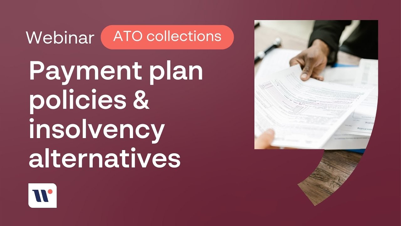 Worrells | Webinar - ATO Collection Policies 2024 | Payment plan ...