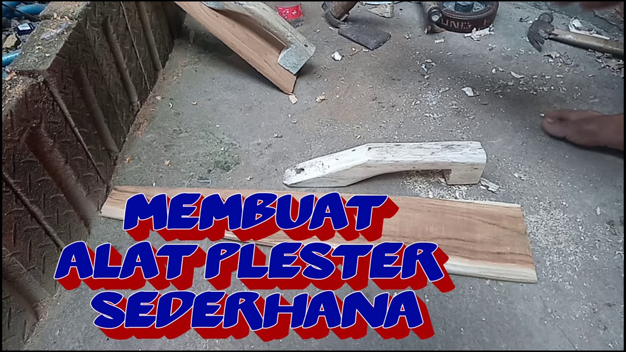 CARA MEMBUAT ALAT PLESTER/KASUTAN TUKANG BATU - YouTube