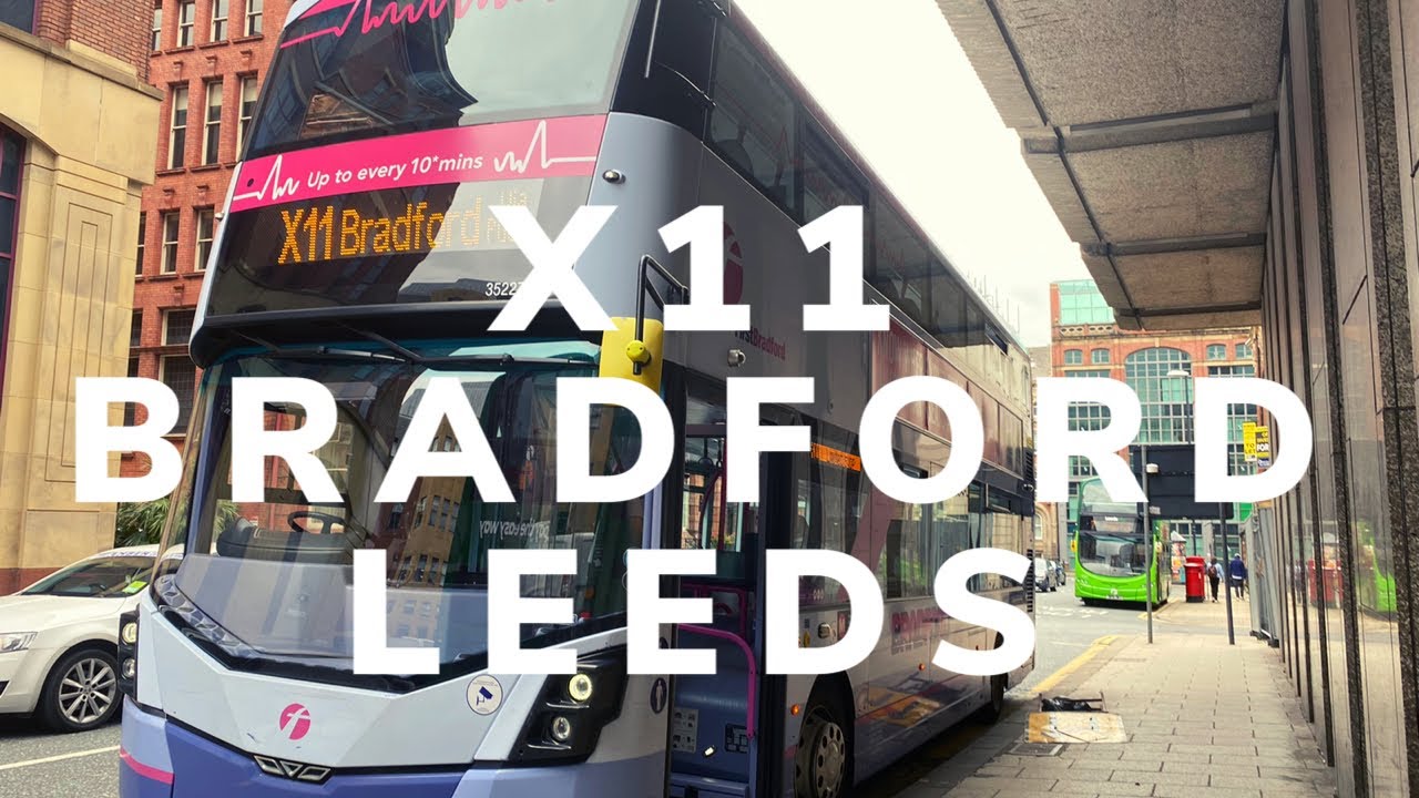 Full route X11 Bradford to Leeds first West Yorkshire - YouTube