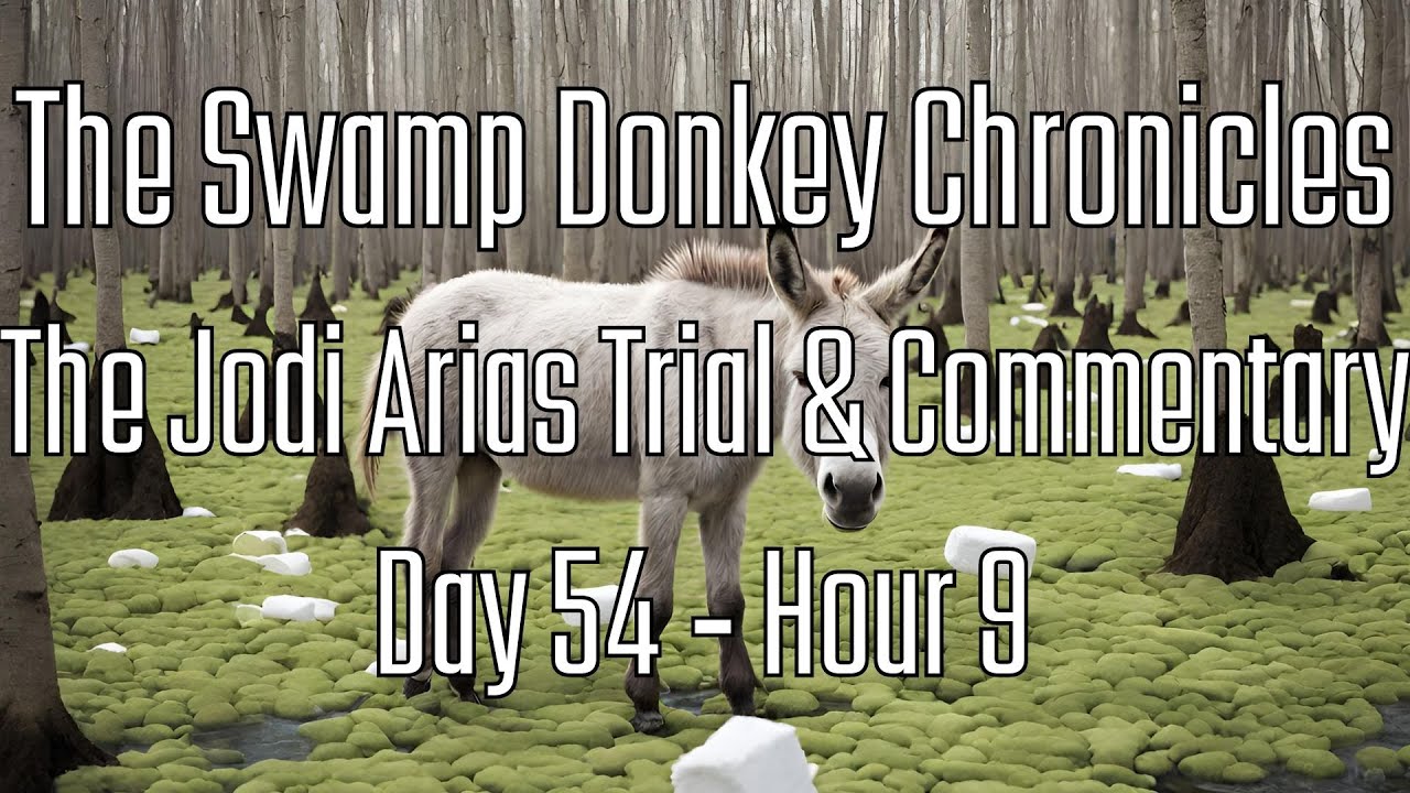 The Swamp Donkey Chronicles | The Jodi Arias Trial And Commentary | Day ...