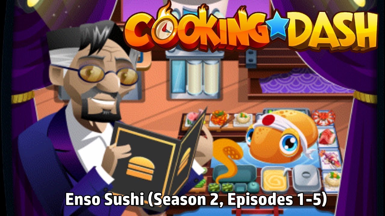 Cooking Dash | Enso Sushi (Season 2, Episodes 1-5) - YouTube