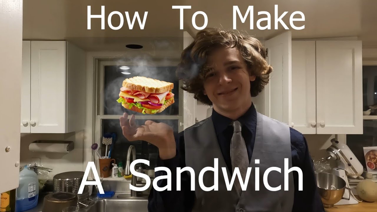 How To Make A Sandwich - YouTube