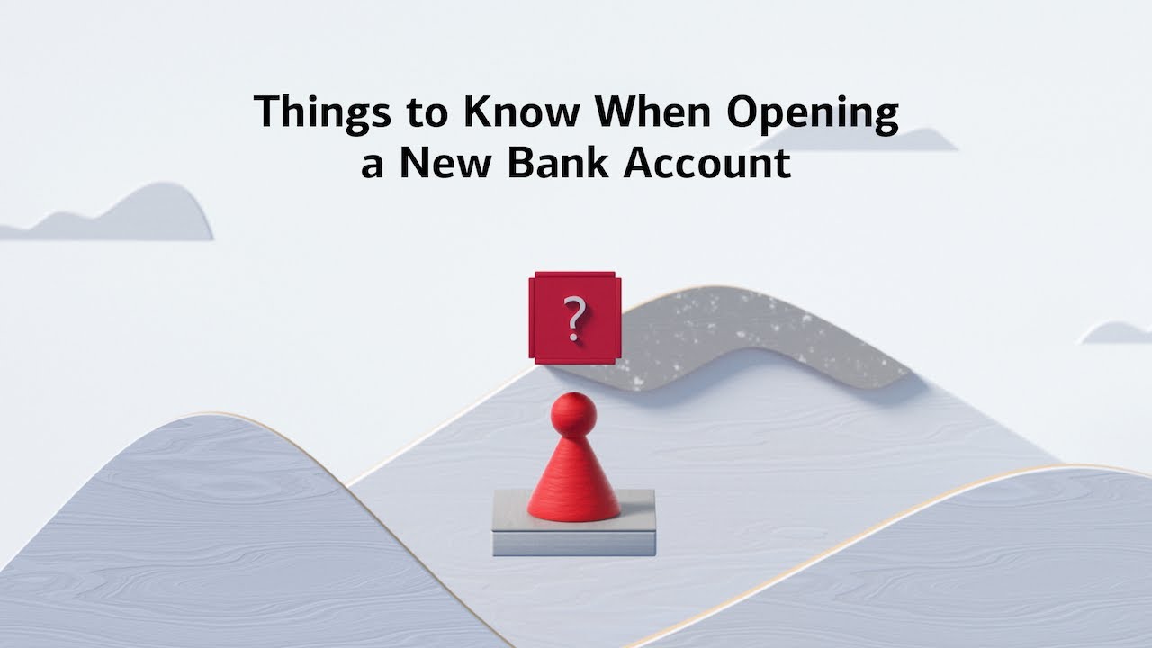 Things to Know When Opening a New Bank Account - YouTube