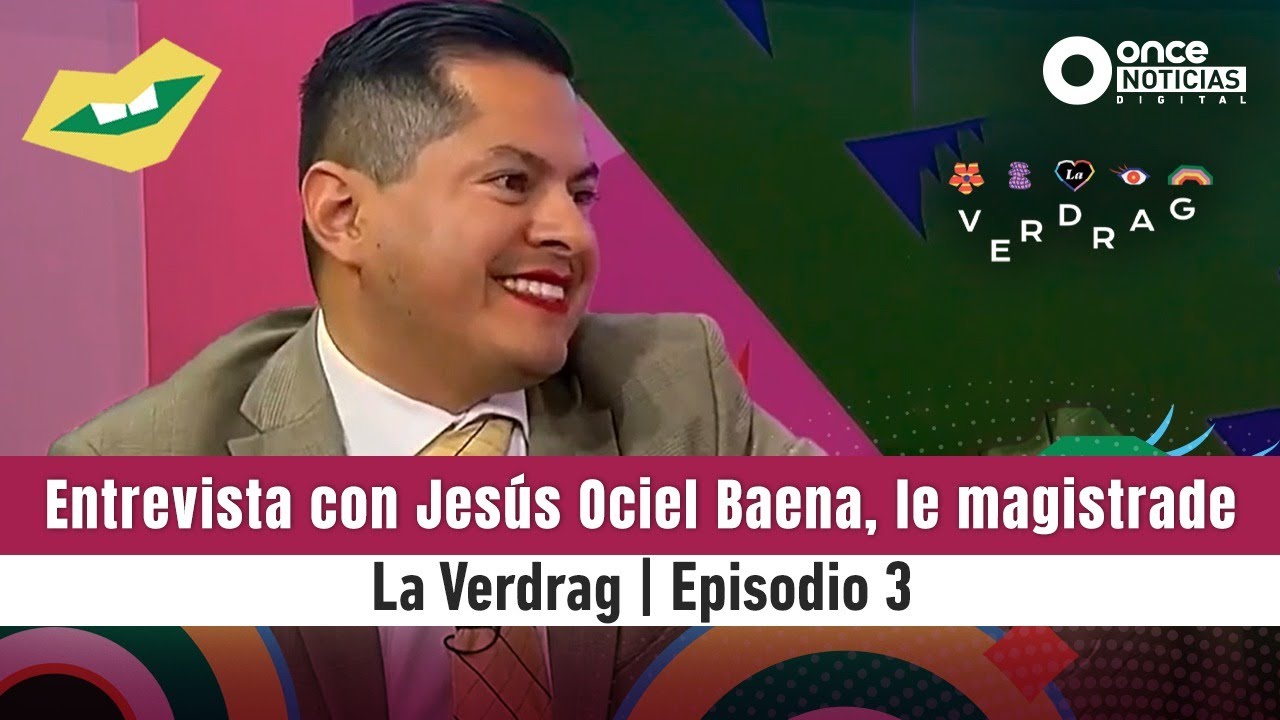 Entrevista con Jesús Ociel Baena, le magistrade - YouTube