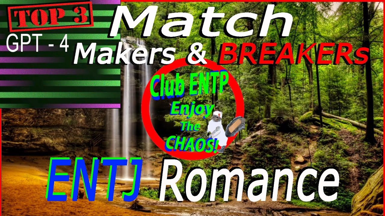 Top 3 Match Makers and Breakers for ENTJ Romance by ChatGPT4 #chatgpt # ...