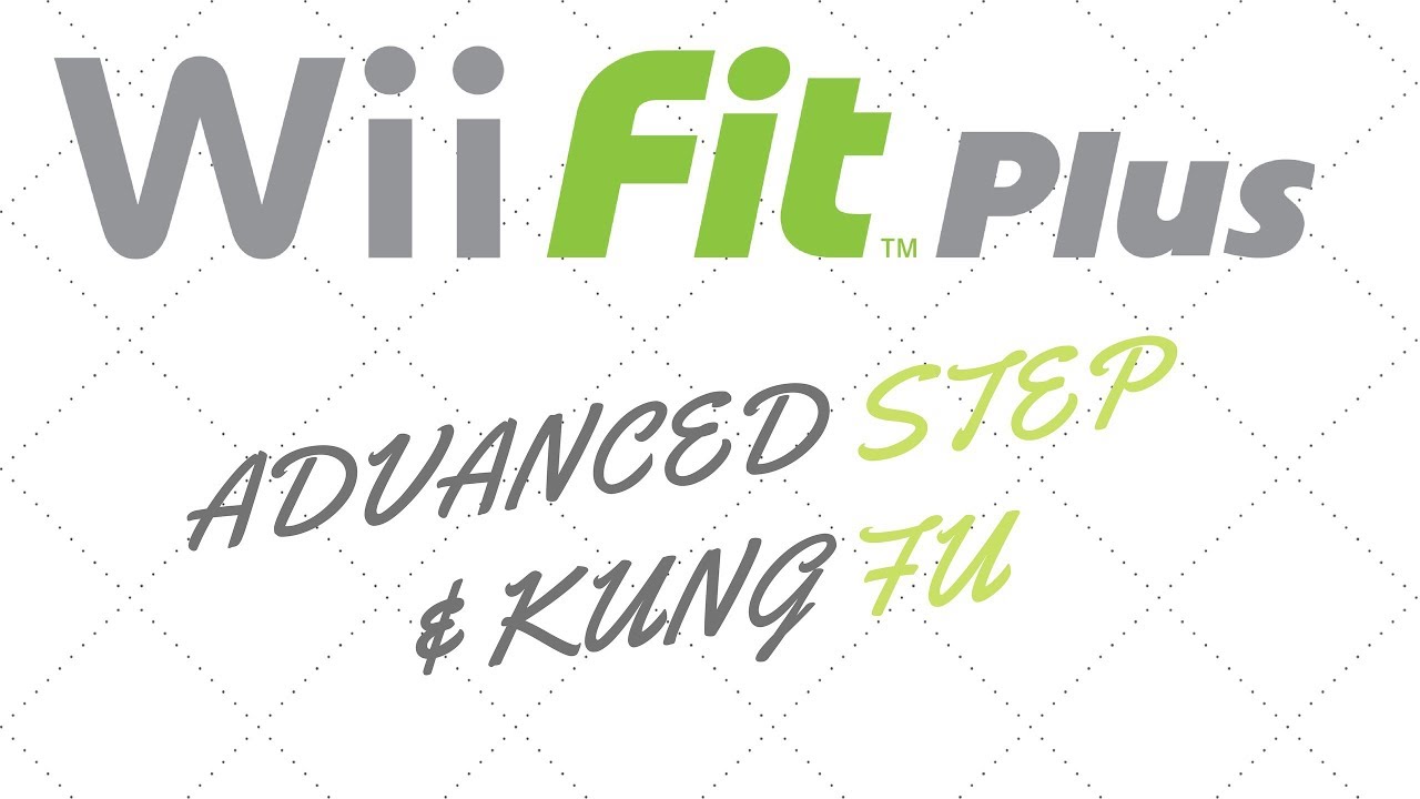 WII FIT PLUS - ADVANCED STEP & KUNG FU - YouTube