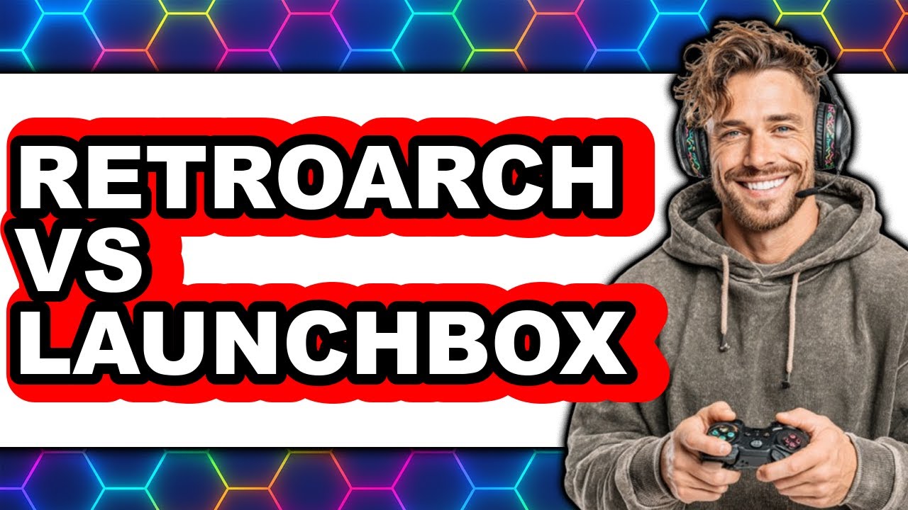 RetroArch vs LaunchBox - 2025 Comparison - YouTube