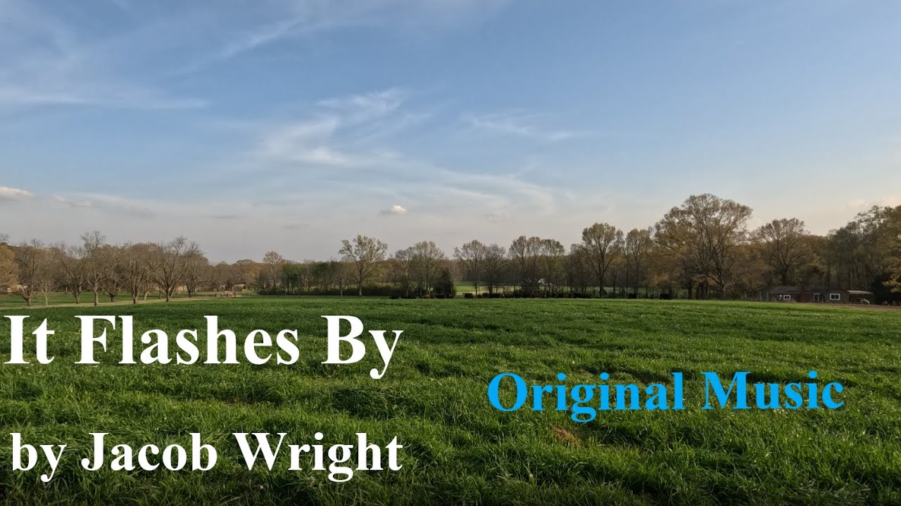 It Flashes By - Jacob Wright - YouTube