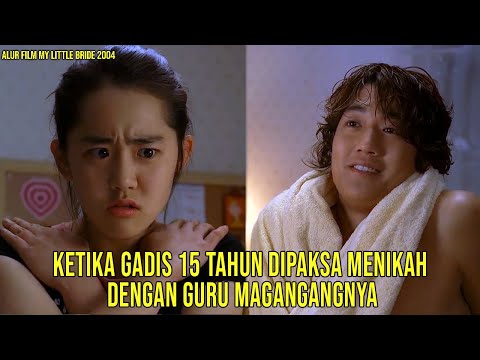 NIKMATNYA NIKAH MUDA | ALUR FILM MY LITTLE BRIDE 2004