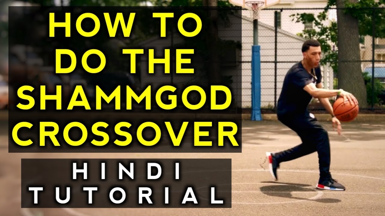 SHAMMGOD CROSSOVER Tutorial in Hindi | How To Beat Defenders in Basketball in Hindi - YouTube