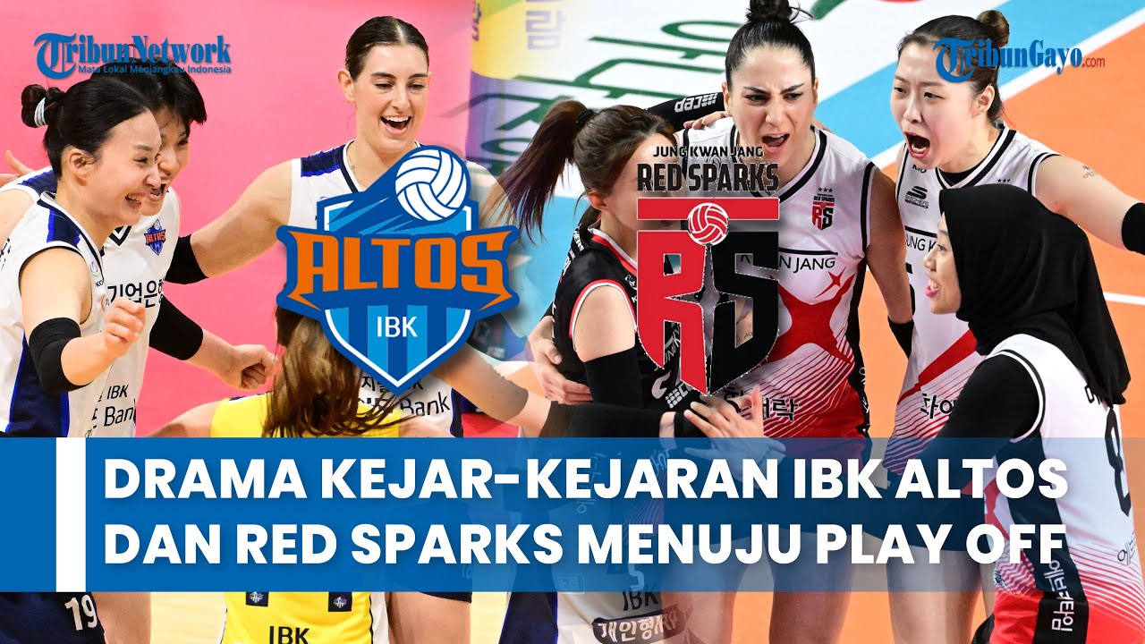 Drama Kejar kejaran IBK Altos dan Red Sparks Menuju Play Off - YouTube