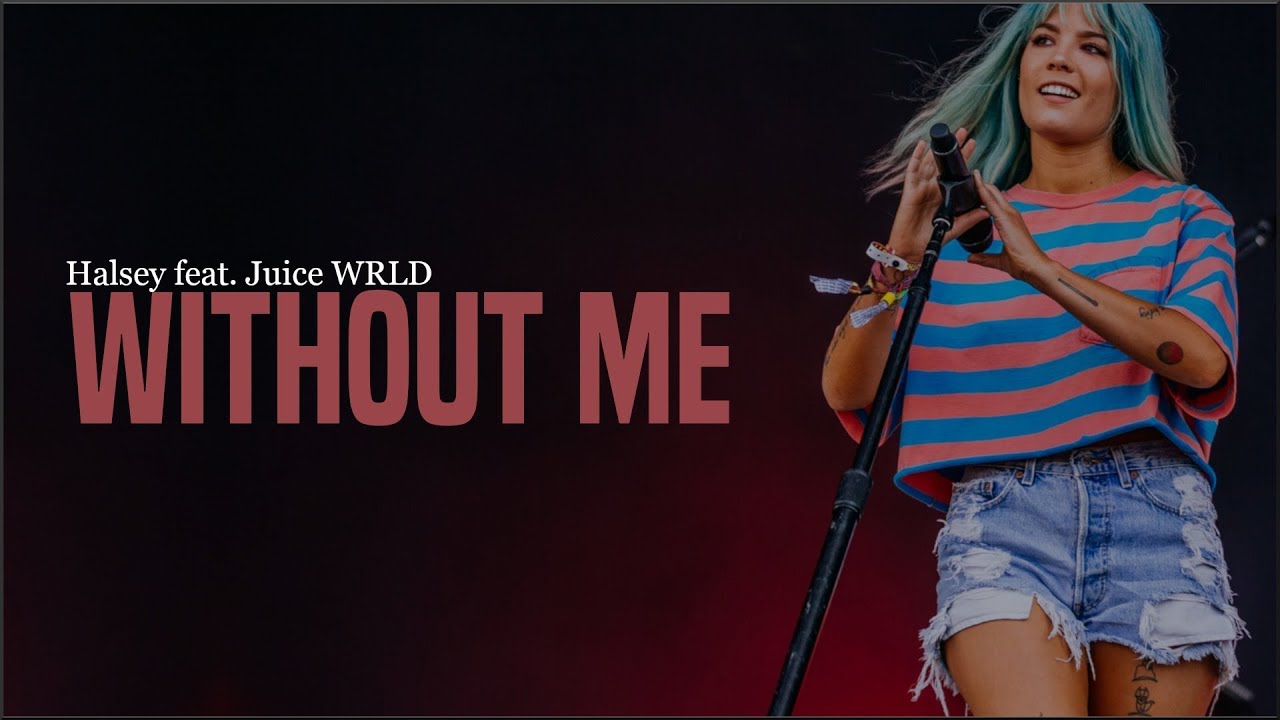 Halsey - Without Me (feat. Juice WRLD)(Lyrics) - YouTube